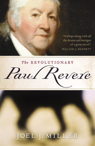 The Revolutionary Paul Revere: A Biography of a Hero of the American R ...