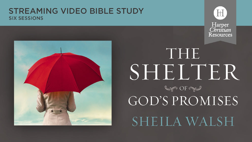 The Shelter of God's Promises Video Bible Study by Sheila Walsh ...
