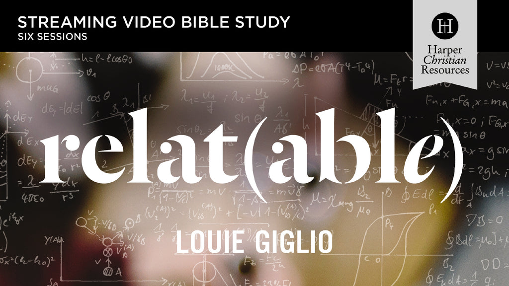 Relatable Video Bible Study by Louie Giglio – ChurchSource