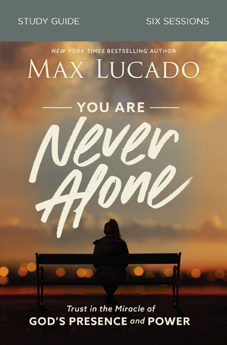 You Are Never Alone Bible Study Guide by Max Lucado – ChurchSource