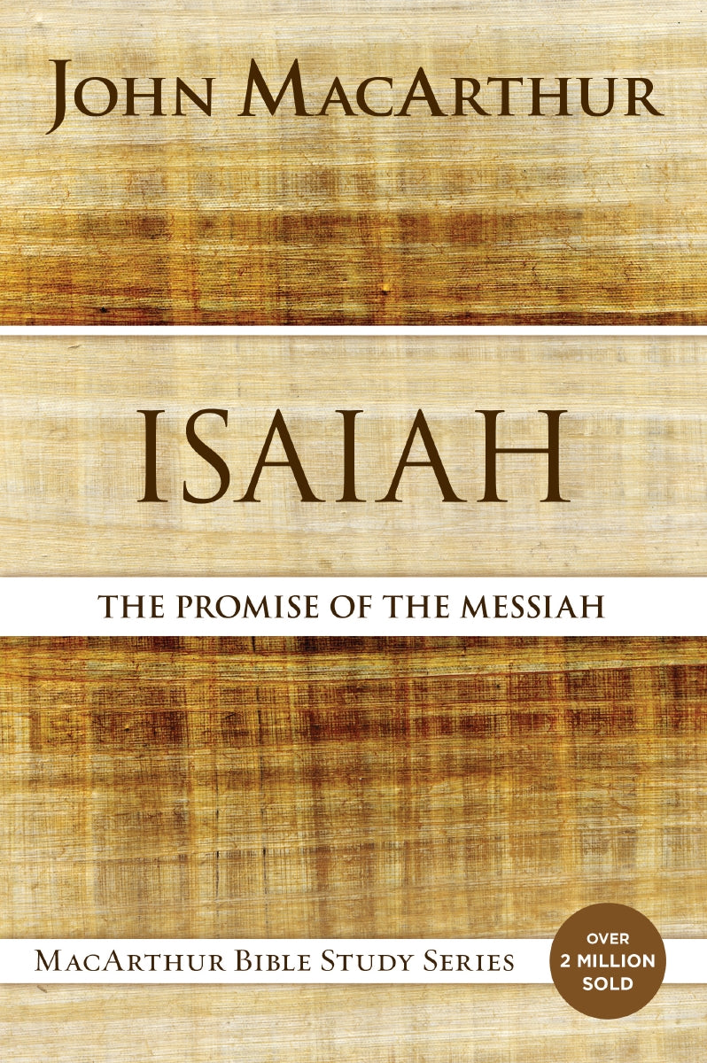 Isaiah: The Promise of the Messiah by John MacArthur – ChurchSource