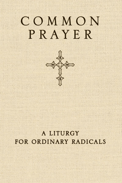 Common Prayer: A Liturgy for Ordinary Radicals – ChurchSource