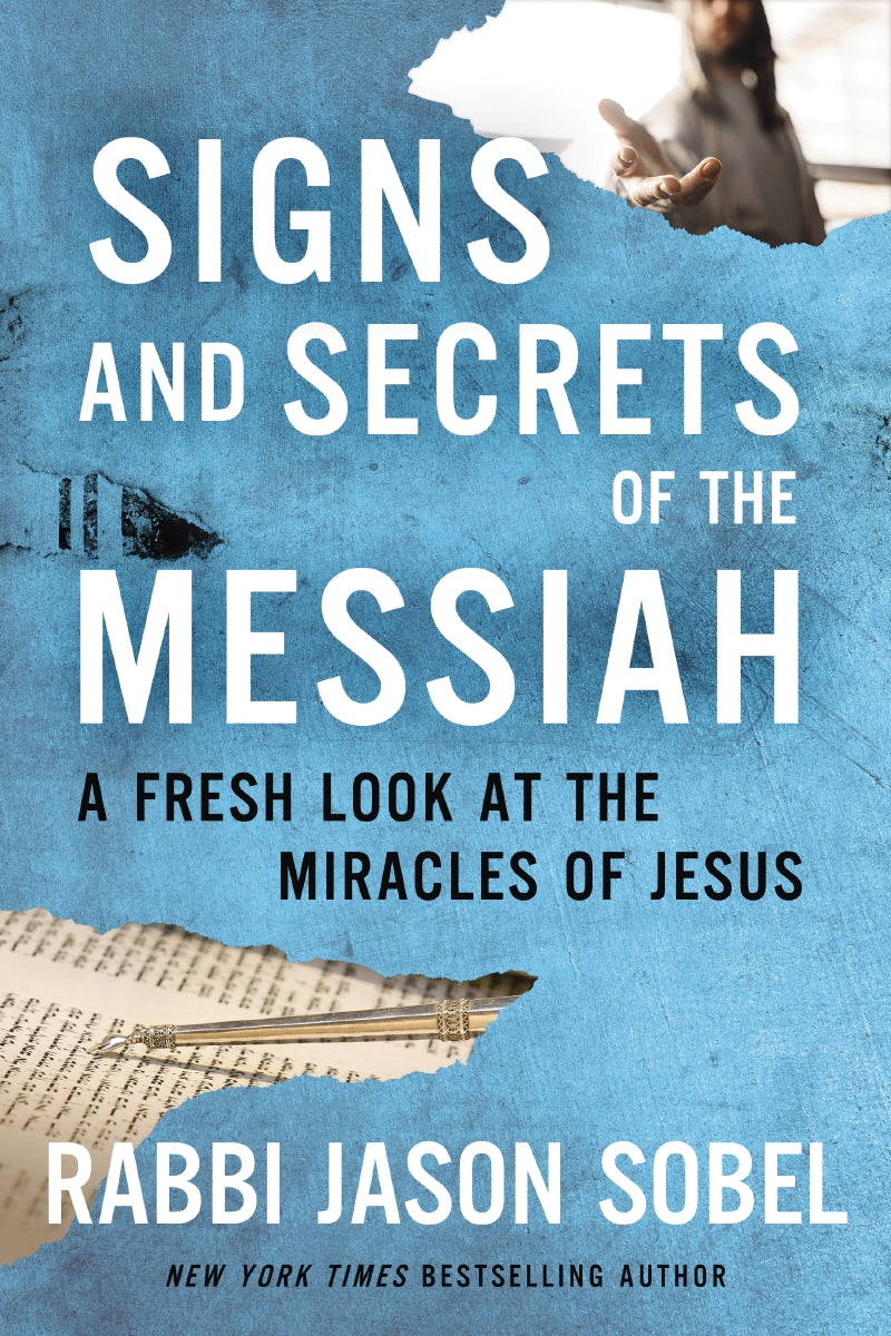 Signs and Secrets of the Messiah: A Fresh Look at the Miracles of Jesu ...