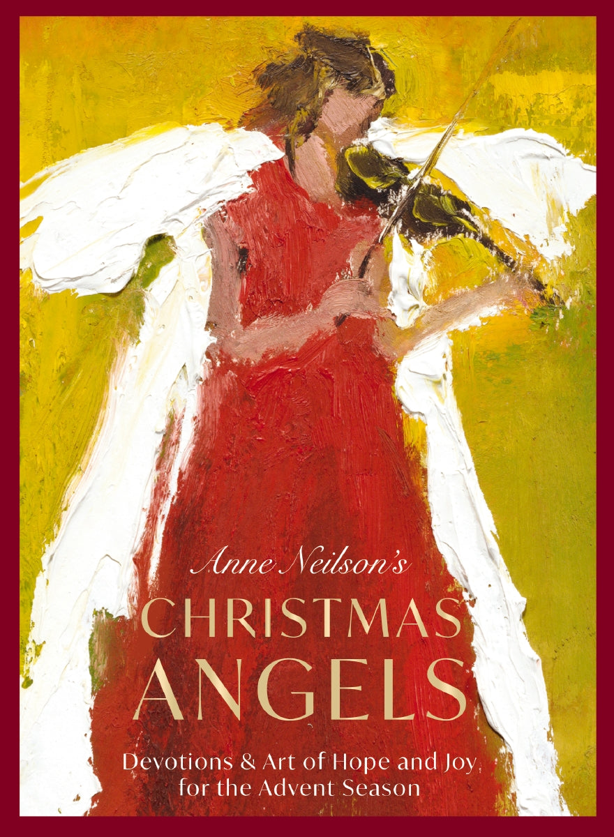 Anne Neilson's Christmas Angels: Devotions and Art of Hope and Joy for ...