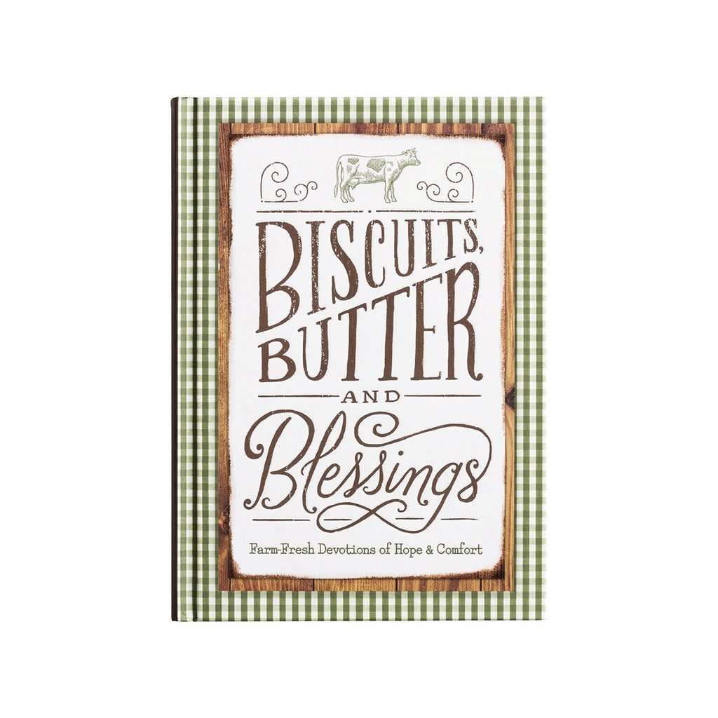 Biscuits, Butter, and Blessings: Farm Fresh Devotions for Hope & Comfo ...