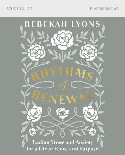 Rhythms of Renewal Bible Study Guide by Rebekah Lyons – ChurchSource