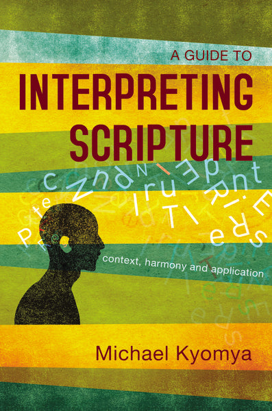 A Guide to Interpreting Scripture: Context, Harmony, and Application ...