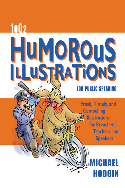 1002 Humorous Illustrations for Public Speaking: Fresh, Timely, Compel ...
