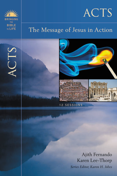 Acts: The Message of Jesus in Action by Ajith Fernando – ChurchSource