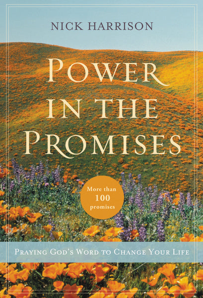Power in the Promises: Praying God's Word to Change Your Life ...
