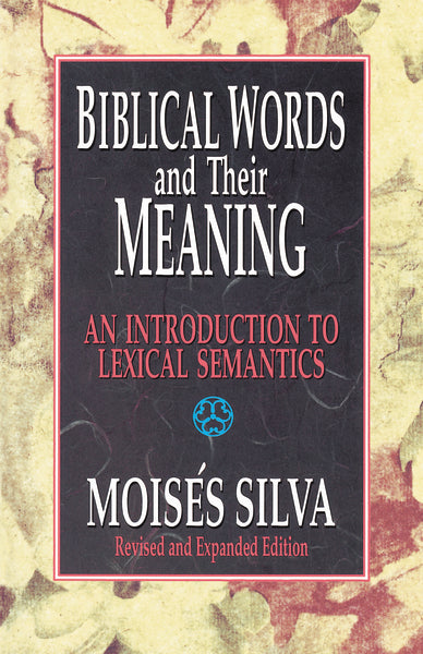 Biblical Words and Their Meaning: An Introduction to Lexical Semantics ...