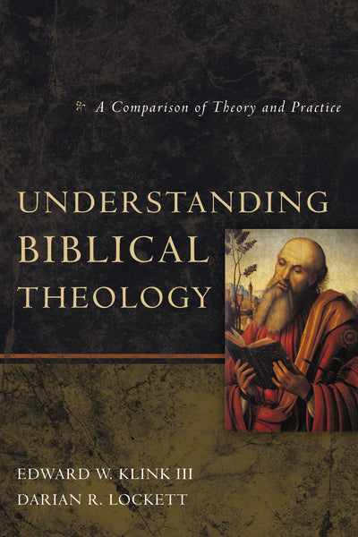 Understanding Biblical Theology: A Comparison of Theory and Practice ...