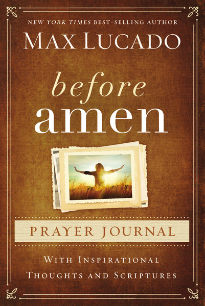 Before Amen Prayer Journal: With Inspirational Thoughts and Scriptures ...