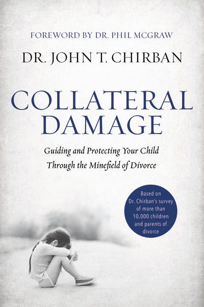 Collateral Damage: Guiding and Protecting Your Child Through the Minef ...