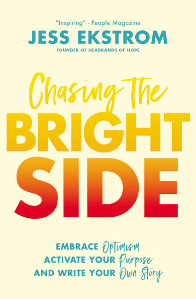 Chasing the Bright Side: Embrace Optimism, Activate Your Purpose, and ...