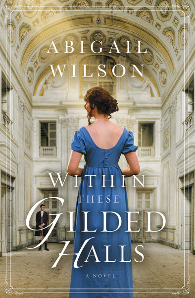 Within These Gilded Halls: A Regency Romance – ChurchSource
