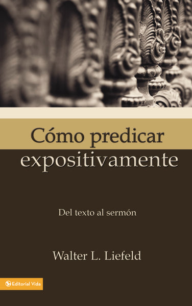 Cómo predicar expositivamente: Del texto al sermón – ChurchSource