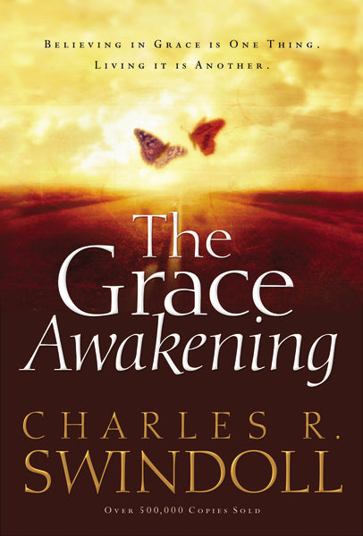 The Grace Awakening: Believing in Grace Is One Thing. Living it Is Ano ...