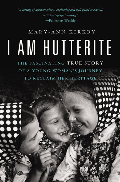 I Am Hutterite: The Fascinating True Story of a Young Woman's Journey ...