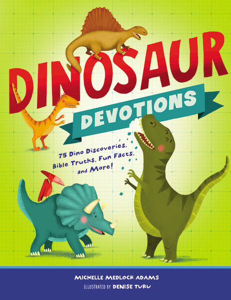 Dinosaur Devotions: 75 Dino Discoveries, Bible Truths, Fun Facts, and ...