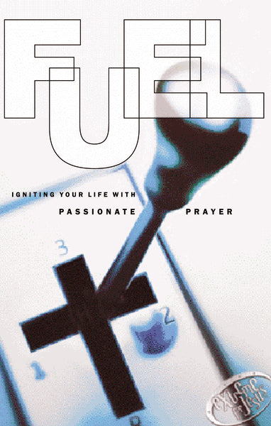 Fuel: Igniting Your Life with Passionate Prayer – ChurchSource
