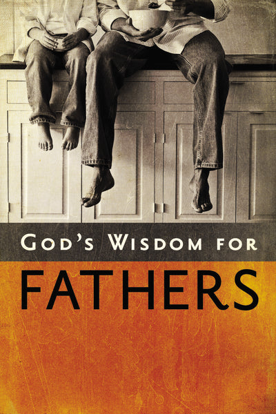 God's Wisdom for Fathers: Timeless Guidance from the Bible – ChurchSource