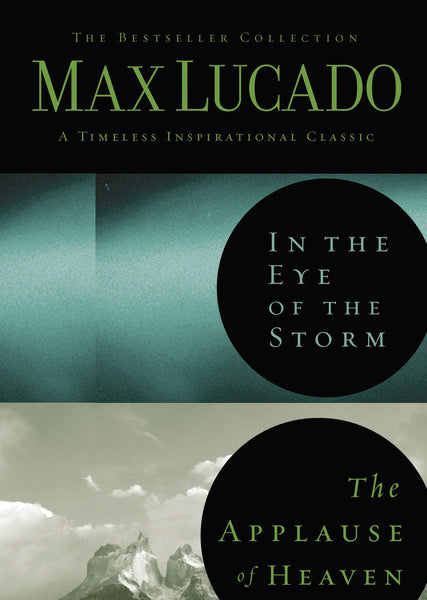 Max Lucado 2-in-1 (In the Eye of the Storm and Applause of Heaven): Tw ...