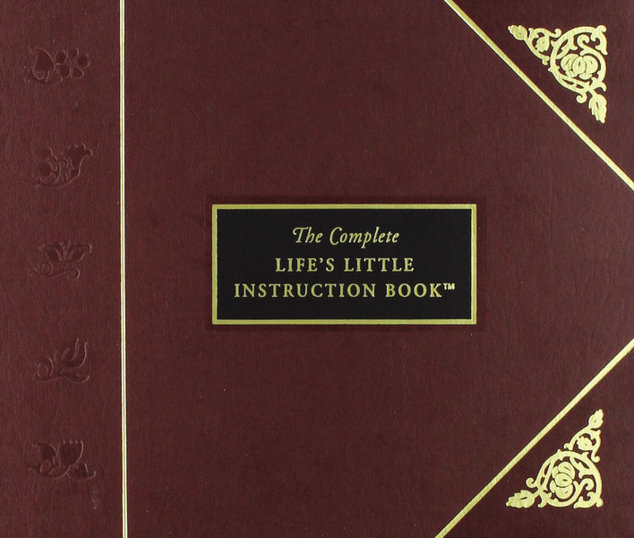 The Complete Life's Little Instruction Book: 1,500 Practical Tips for ...