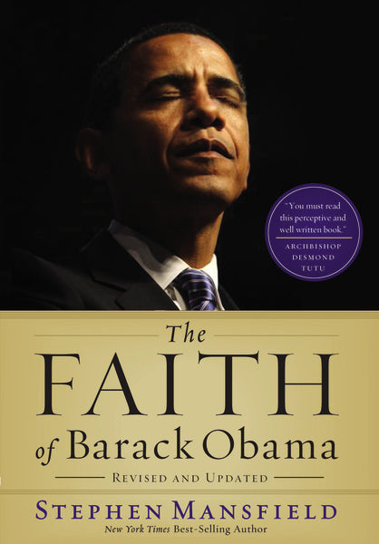 The Faith of Barack Obama Revised & Updated: A Spiritual Biography of ...